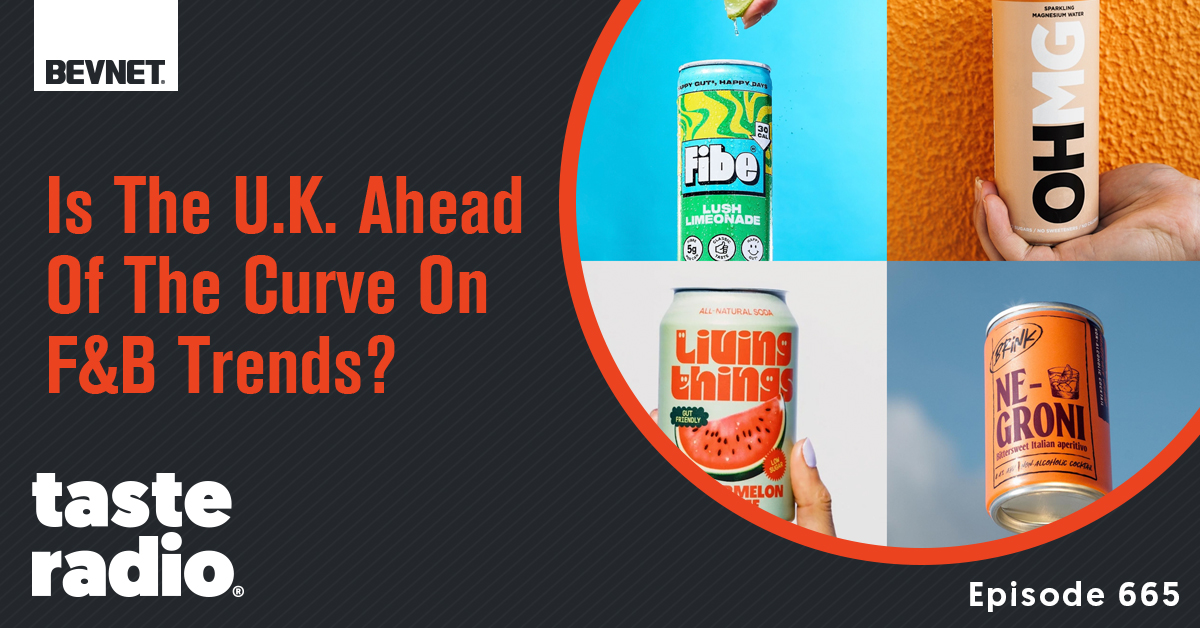 Is The U.K. Ahead Of The Curve On F&B Trends? - Taste Radio