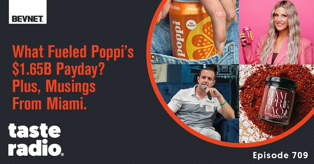 What Fueled Poppi’s $1.65B Payday? Plus, Musings From Miami. - Taste Radio