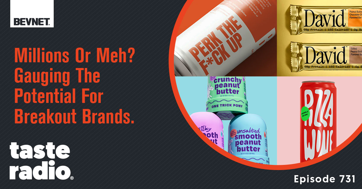 Millions Or Meh? Gauging The Potential For Breakout Brands. - Taste Radio