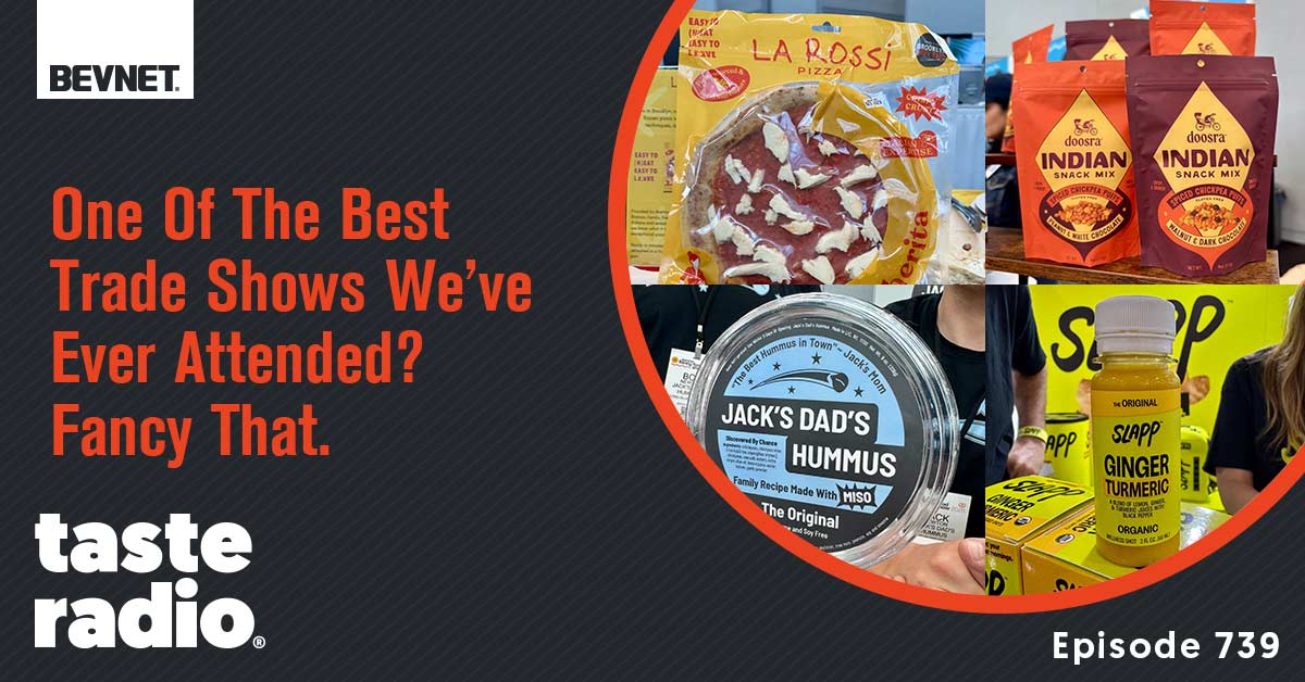 Episode 739: One Of The Best Trade Shows We’ve Ever Attended? Fancy ...